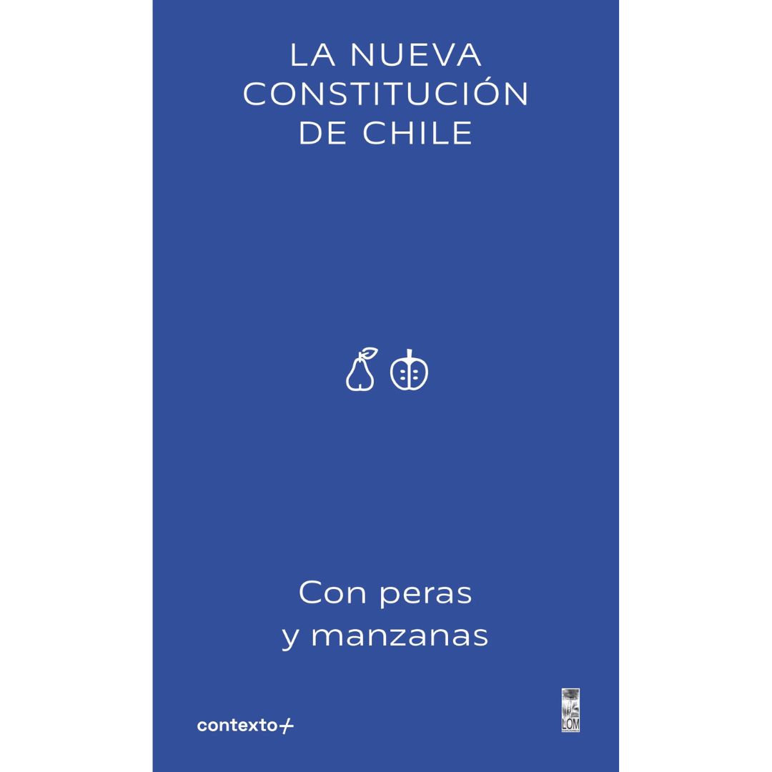 La nueva Constitución de Chile: con peras y manzanas – Librería Imaginaria